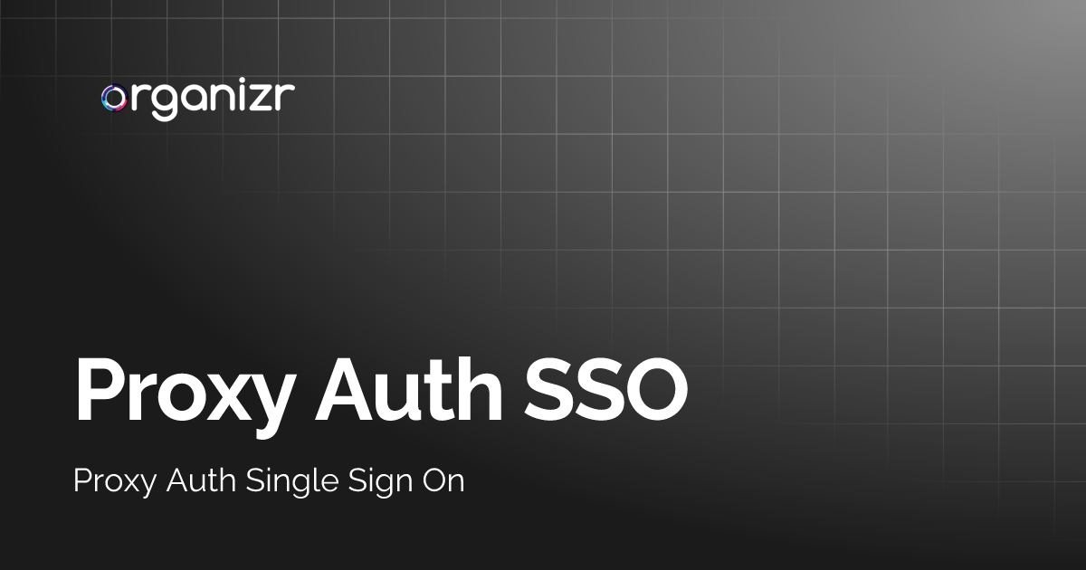 Proxy Auth SSO | Organizr