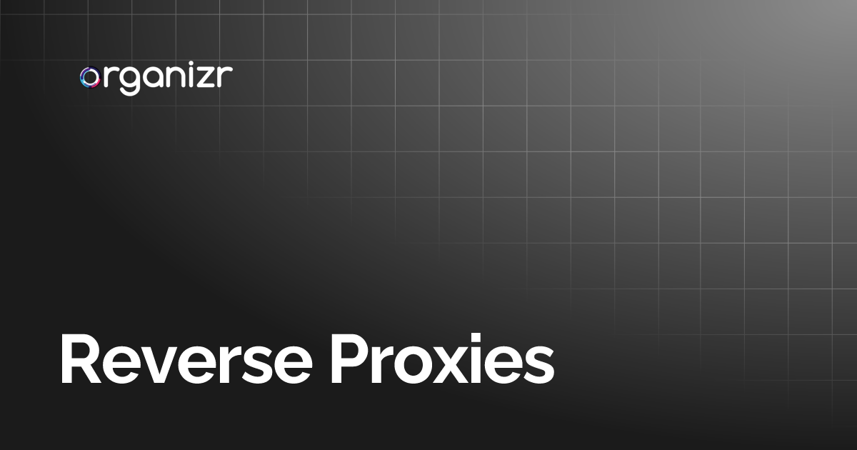 Reverse Proxies | Organizr