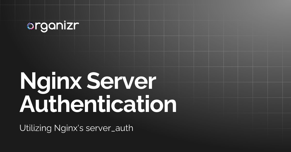 Nginx Server Authentication | Organizr