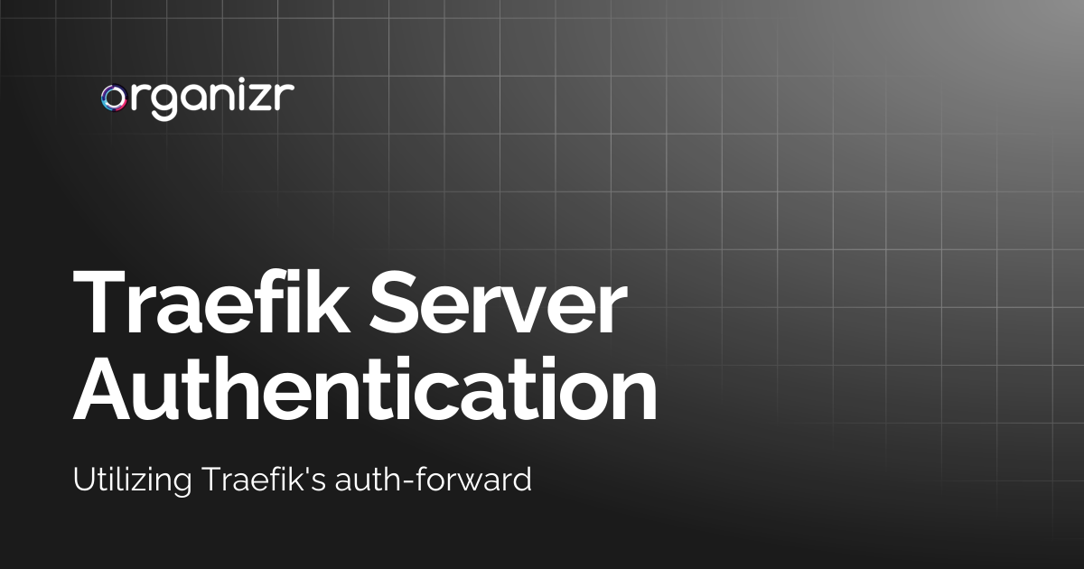 Traefik Server Authentication | Organizr